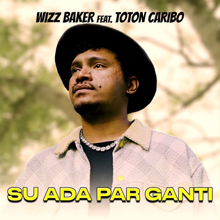 Lirik Lagu Wizz Baker - Su Ada Par Ganti Ft. Toton Caribo | Rap Lib