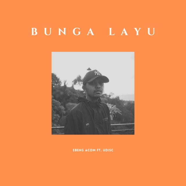Lirik Lagu Ebeng Acom - Bunga Layu Ft. Udisc | Rap Lib