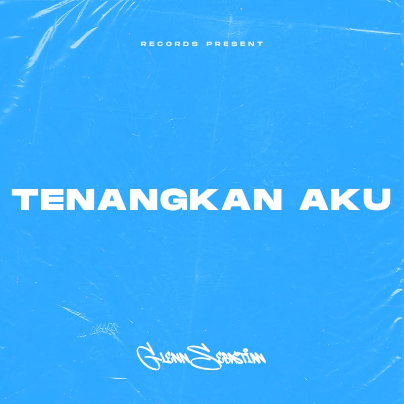 Lirik Lagu Glenn Sebastian - Tenangkan Aku Ft. Irzhan Nation | Rap Lib