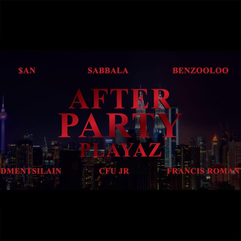 Lirik After Party Playaz - Benzooloo, Sabbala, Dment Si Lain, Francis ...
